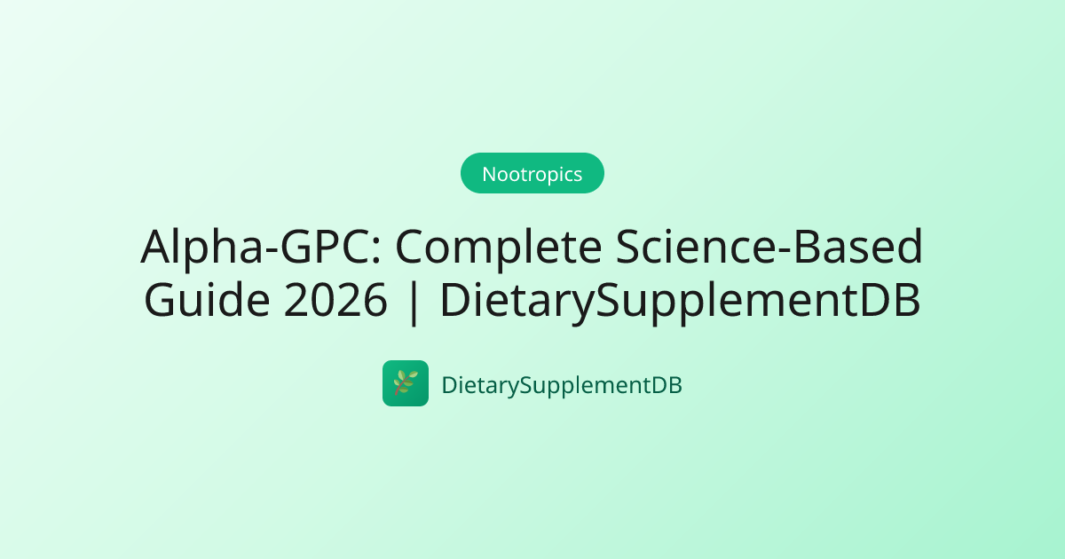 Alpha-GPC: Complete Science-Based Guide 2026 | DietarySupplementDB ...