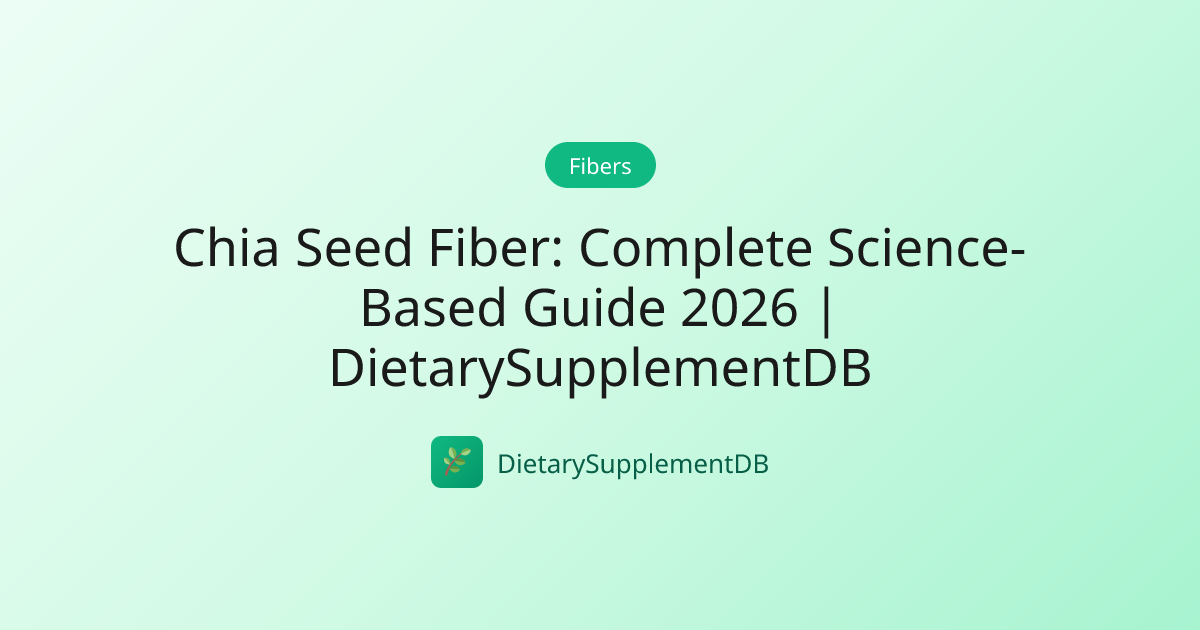 Chia Seed Fiber: Complete Science-Based Guide 2026 ...