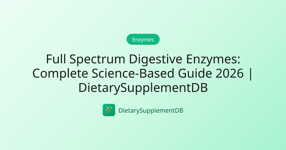 Full Spectrum Digestive Enzymes: Complete Science-Based Guide 2026 ...